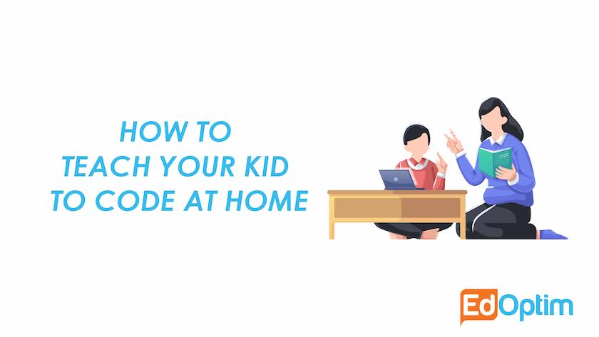 How to Teach Your Kid to Code at Home