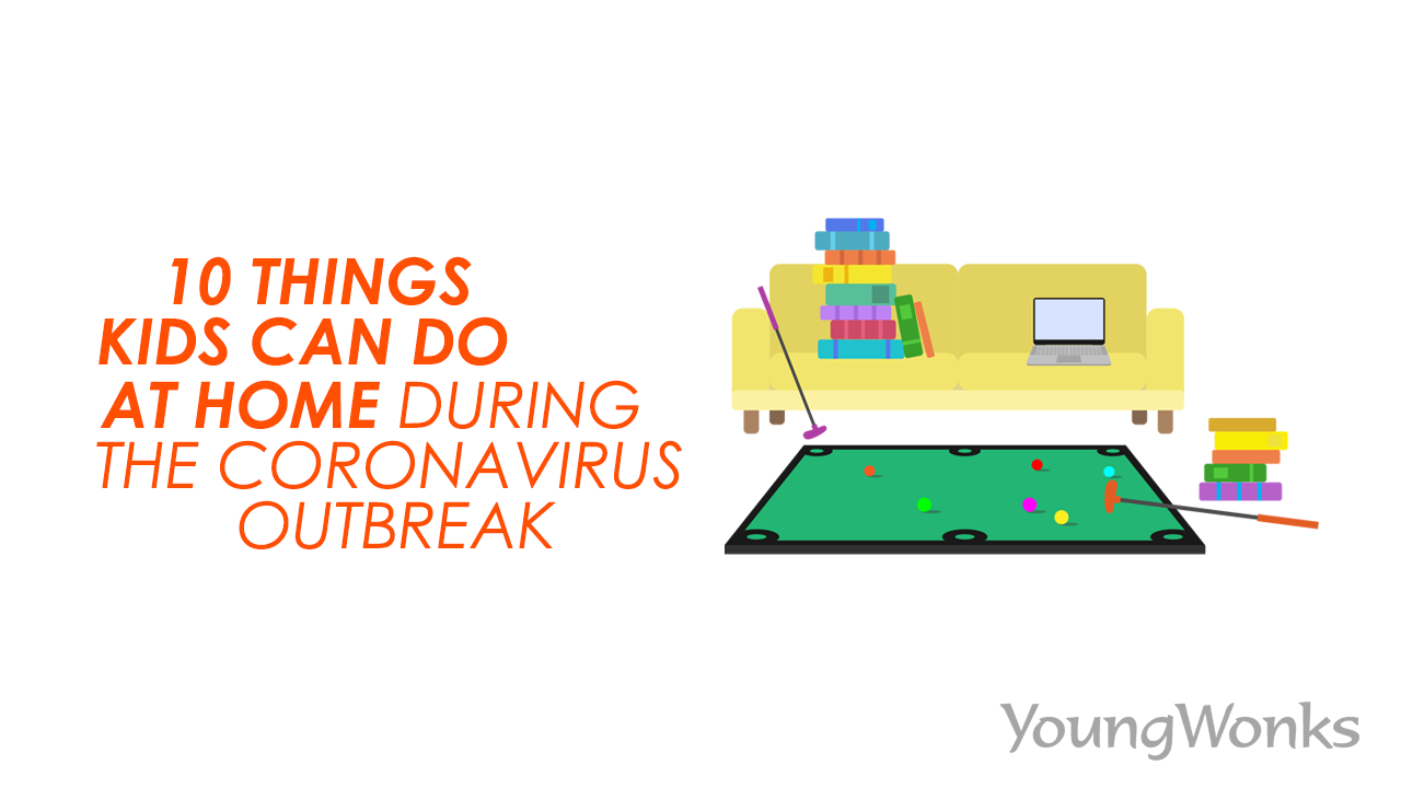 Ten things kids can do at home during the Coronavirus (Covid19) outbreak
