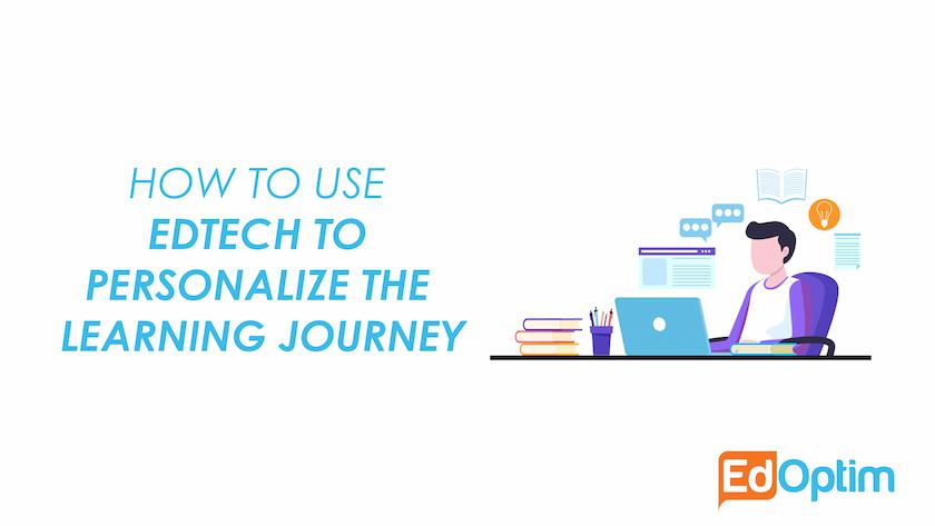 Utilize EdTech to Personalize the Learning Journey